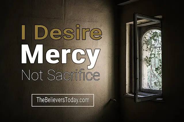 I Desire Mercy, Not Sacrifice Explained - Thebelieverstoday